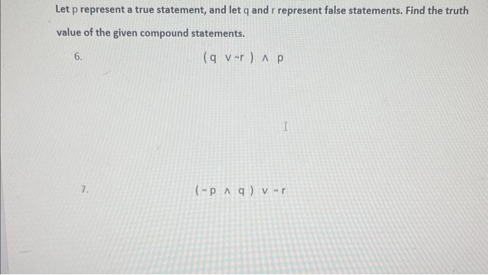 Solved Let p represent a true statement, and let q and r | Chegg.com