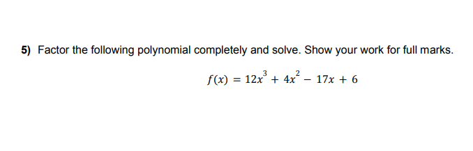 Factor the following polynomial completely and solve. | Chegg.com