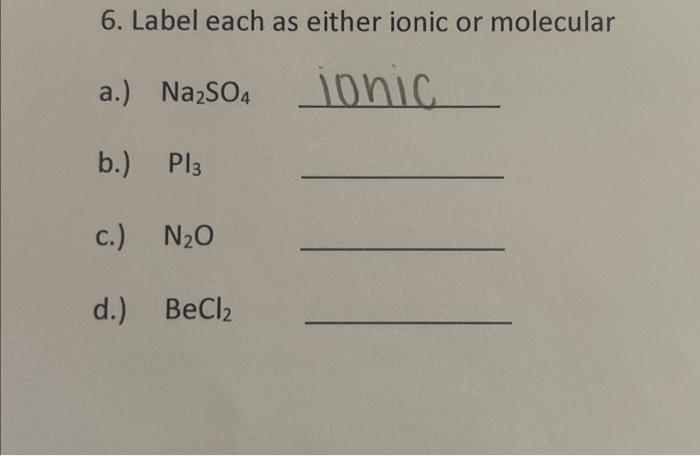 Solved 6. Label each as either ionic or molecular a.) Na2SO4 | Chegg.com