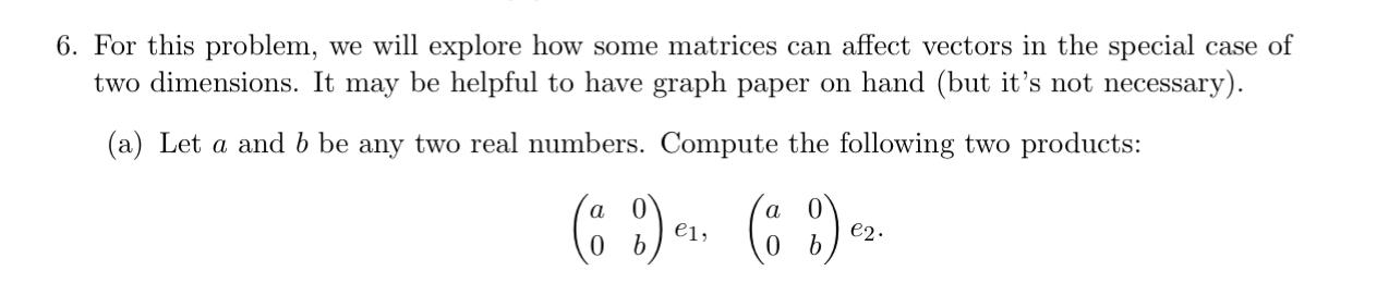 Solved For this problem, we will explore how some matrices | Chegg.com