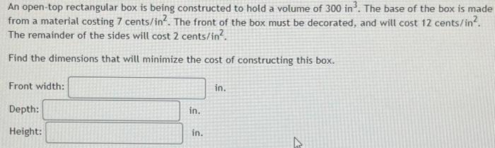 Solved An open-top rectangular box is being constructed to | Chegg.com