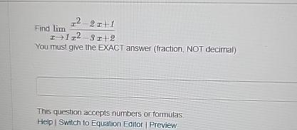 Solved Find limx→1x2-2x+1x2-3x+2You must give the EXACT | Chegg.com