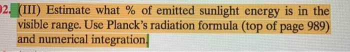 Solved 2. (III) Estimate what % of emitted sunlight energy | Chegg.com