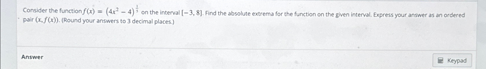 Solved Consider the function f(x)=(4x2-4)15 ﻿on the interval | Chegg.com