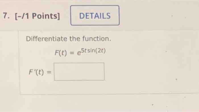 Solved 7. [-/1 Points] Differentiate the function. | Chegg.com