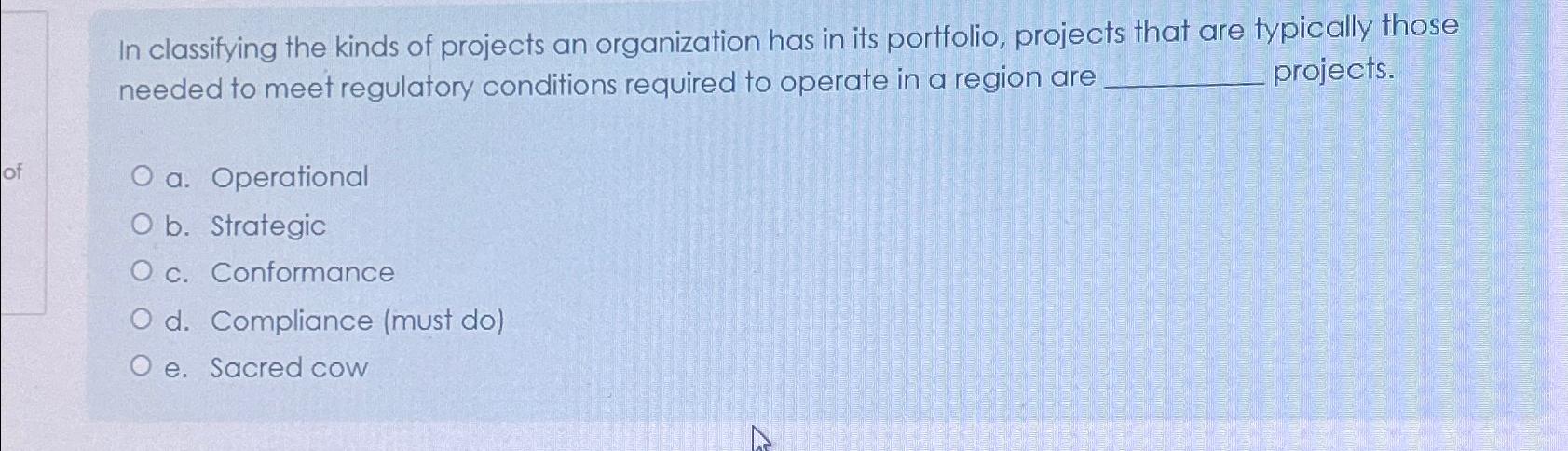 Solved In classifying the kinds of projects an organization | Chegg.com
