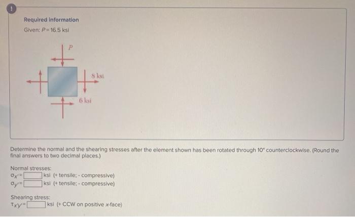 Solved Required Information Given: P16.5 ksi + Skal 6 lei + | Chegg.com