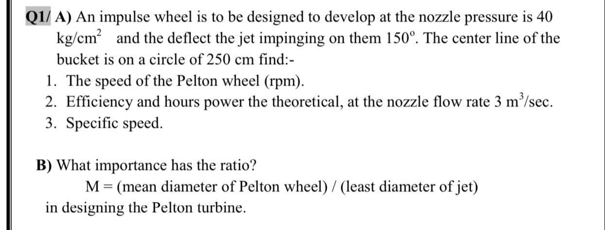 Solved Q1/ A) An impulse wheel is to be designed to develop | Chegg.com