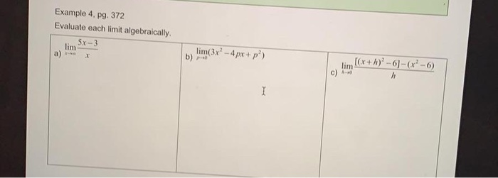 Solved Example 4, pg. 372 Evaluate each limit algebraically. | Chegg.com