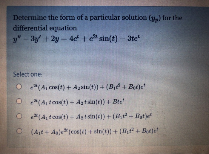 Solved Determine the form of a particular solution (yp) for | Chegg.com
