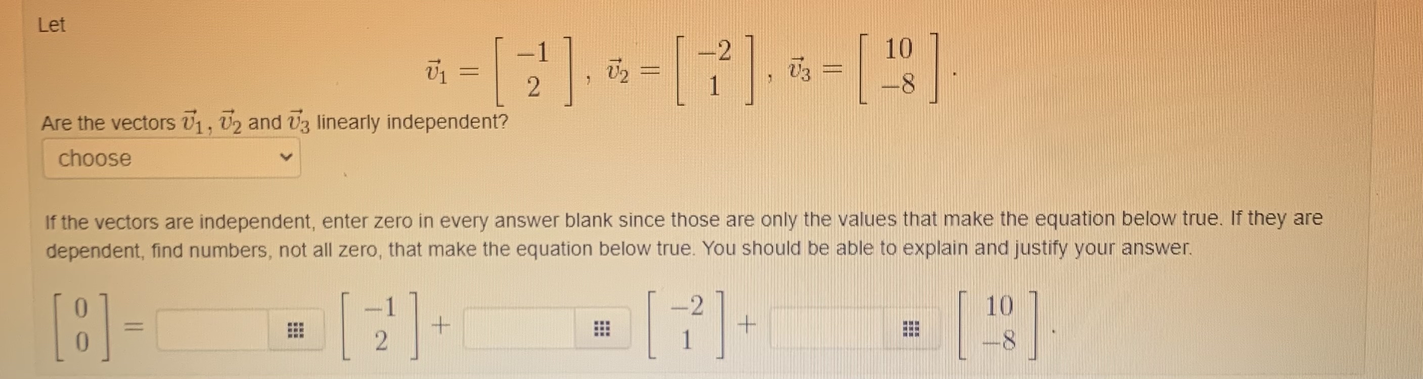 Solved Letvec(v)1=[-12],vec(v)2=[-21],vec(v)3=[10-8]Are the | Chegg.com
