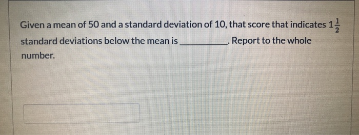 Solved Given a mean of 50 and a standard deviation of 10, | Chegg.com