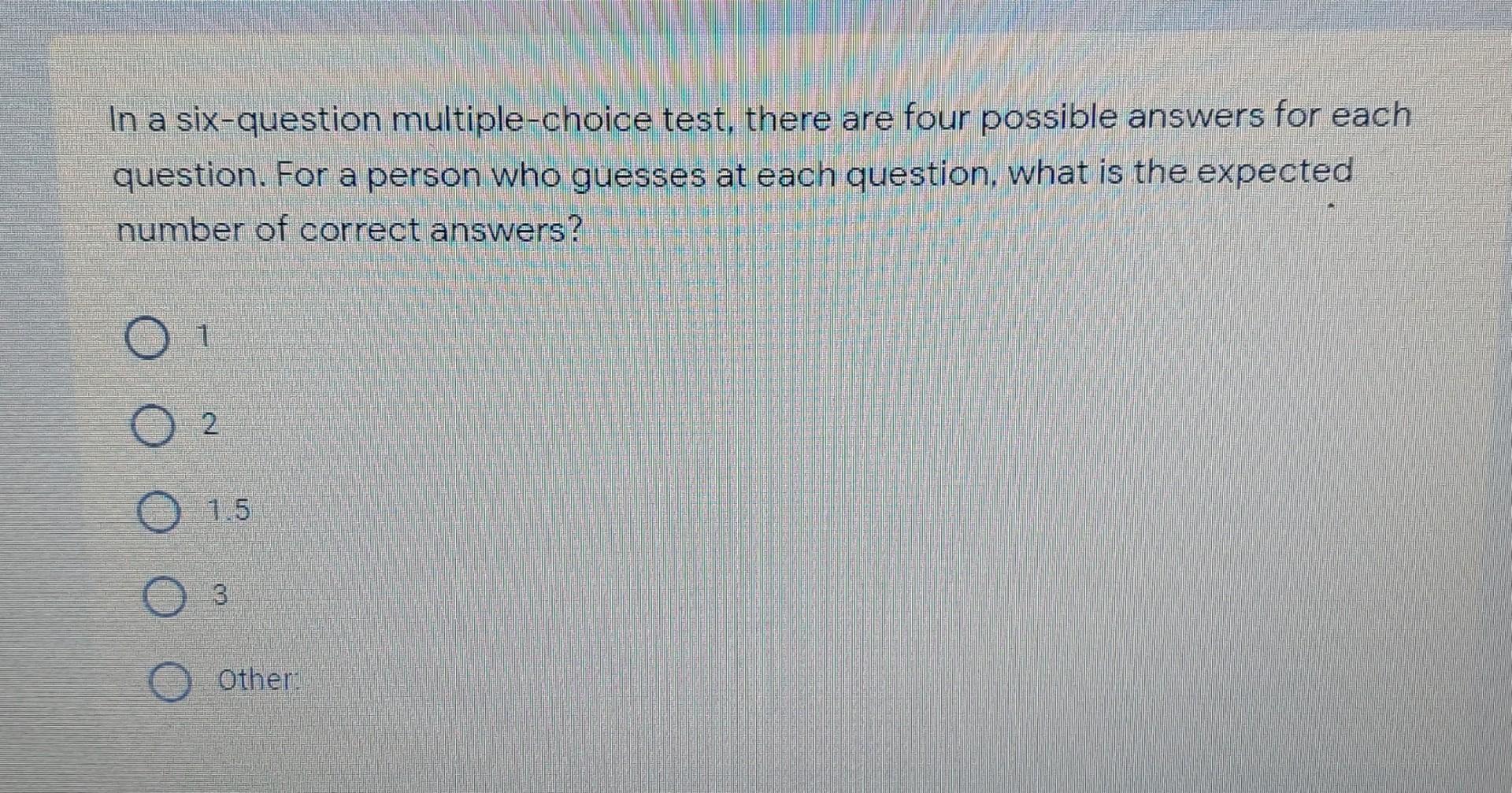 Solved In a six-question multiple-choice test, there are | Chegg.com