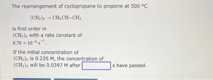 Solved The rearrangement of cyclopropane to propene at 500∘C | Chegg.com