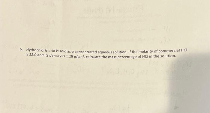 Solved 6. Hydrochloric acid is sold as a concentrated | Chegg.com