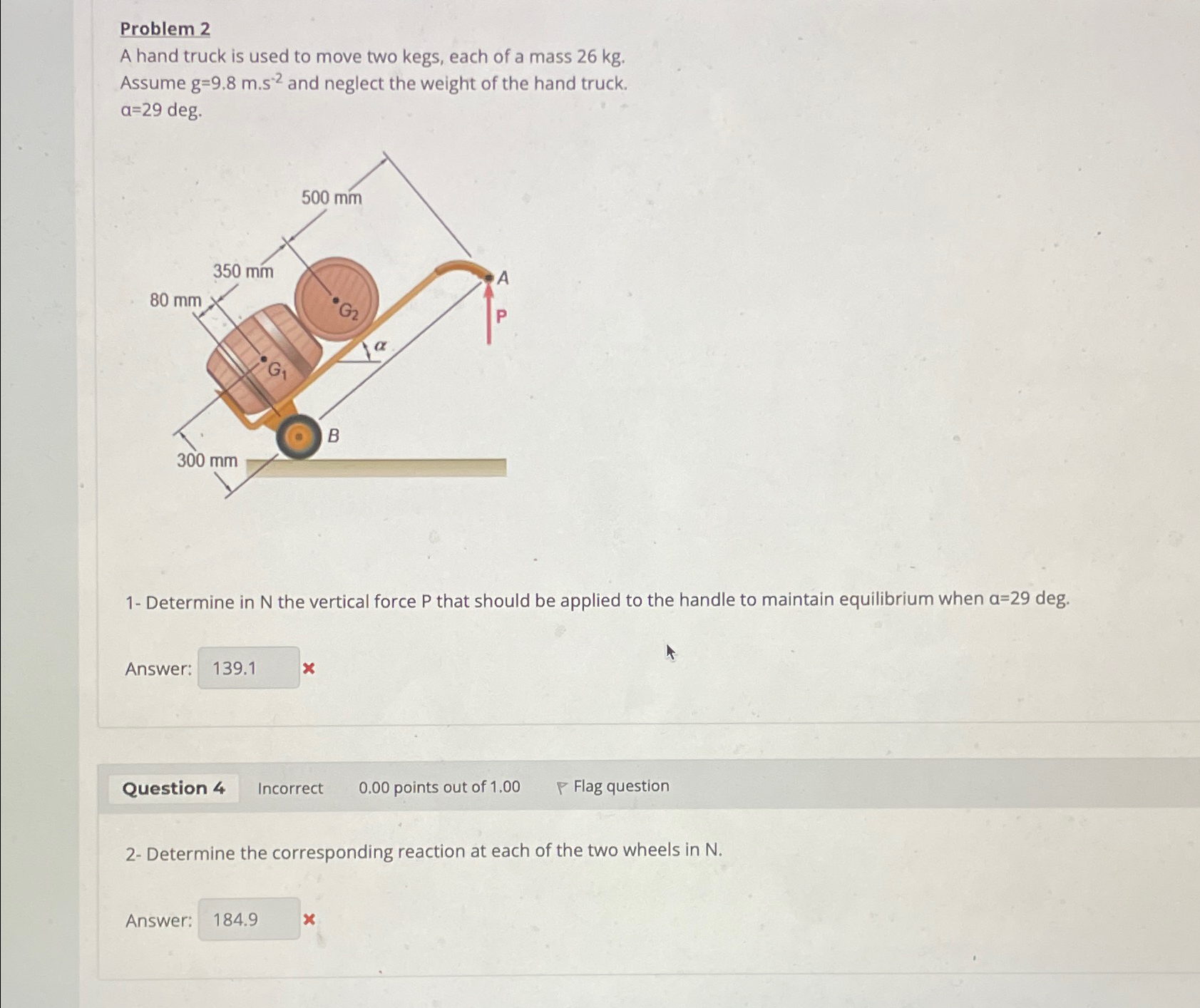 Solved Problem 2A hand truck is used to move two kegs, each | Chegg.com