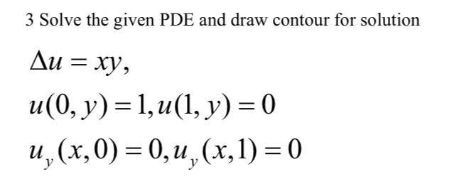 Solved 3 Solve the given PDE and draw contour for solution | Chegg.com