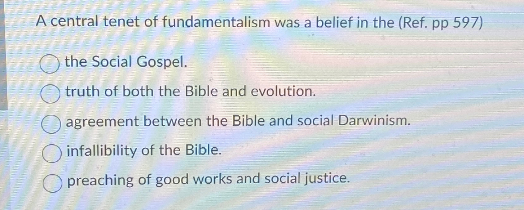 Solved A central tenet of fundamentalism was a belief in | Chegg.com