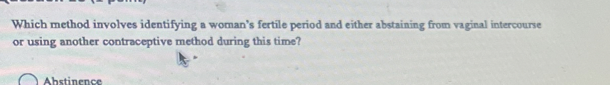 Solved Which method involves identifying a woman's fertile | Chegg.com