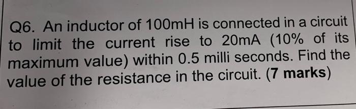 Solved Q6. An inductor of 100mH is connected in a circuit to | Chegg.com