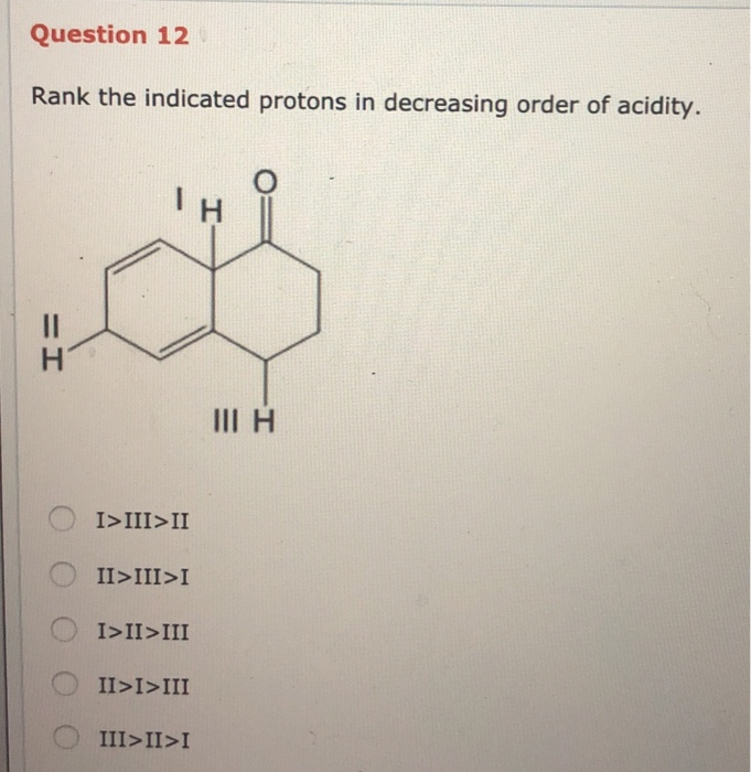 Solved Question 12 Rank the indicated protons in decreasing | Chegg.com