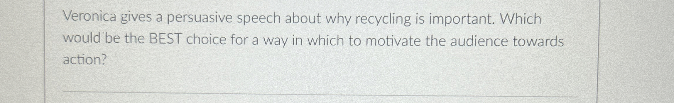 Solved Veronica gives a persuasive speech about why | Chegg.com