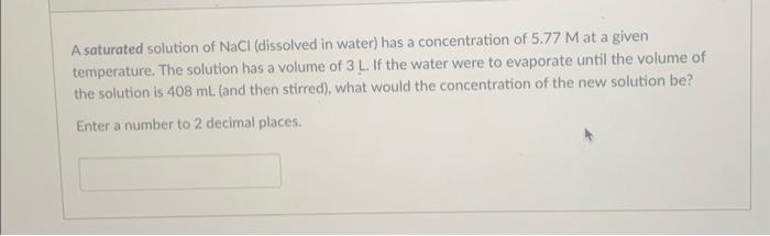 Solved A saturated solution of NaCl (dissolved in water) has | Chegg.com