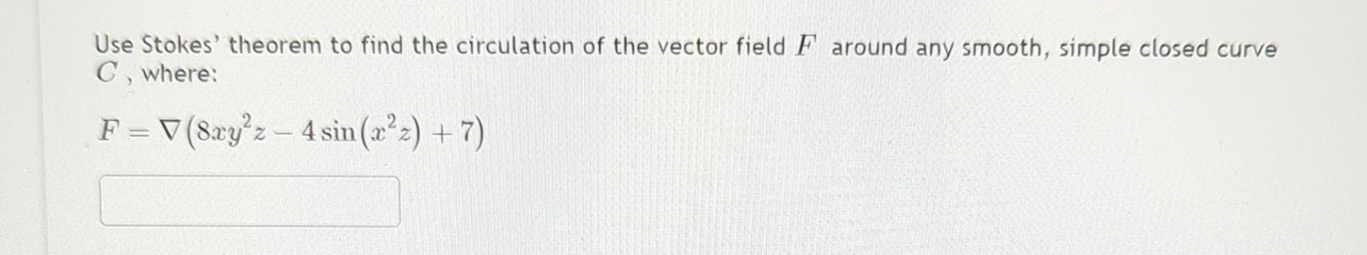 Solved Use Stokes theorem to find the circulation of the | Chegg.com