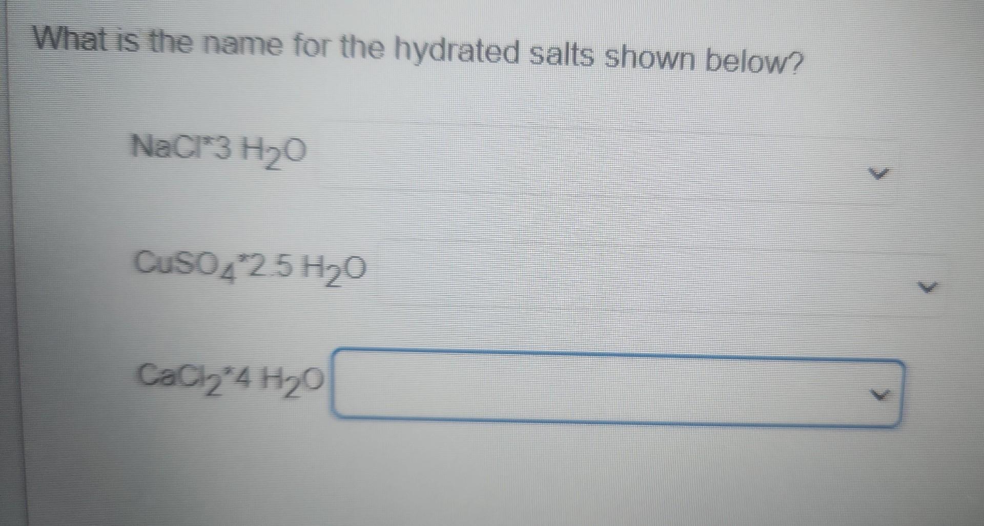 Solved What is the name for the hydrated salts shown below? | Chegg.com