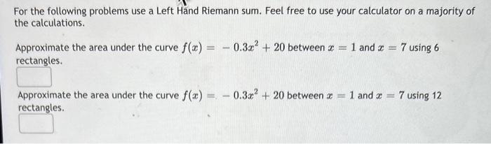 Solved For the following problems use a Left Hand Riemann | Chegg.com