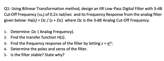 Q1- Using Bilinear Transformation method, design an | Chegg.com
