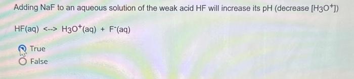 Solved Adding NaF to an aqueous solution of the weak acid HF | Chegg.com
