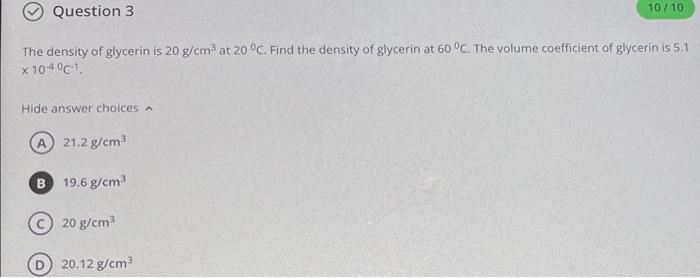Solved The density of glycerin is 20 g/cm3 at 20∘C. Find the | Chegg.com