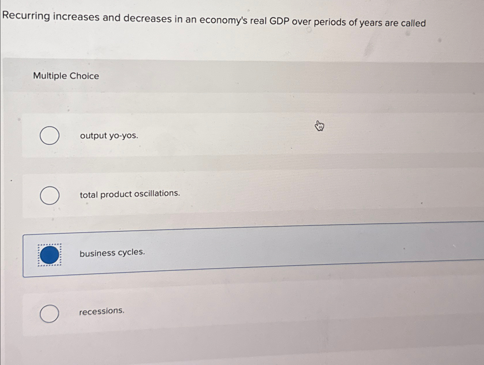 Solved Recurring increases and decreases in an economy's | Chegg.com