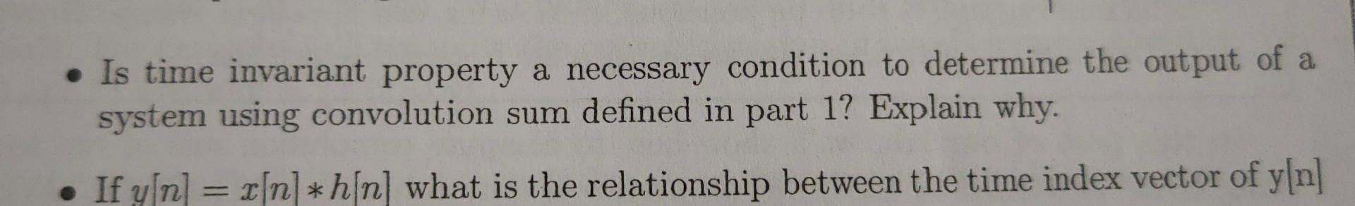 Solved - Is time invariant property a necessary condition to | Chegg.com