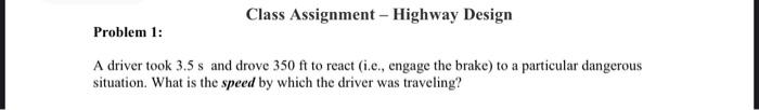 Solved Class Assignment - Highway Design Problem 1: A driver | Chegg.com
