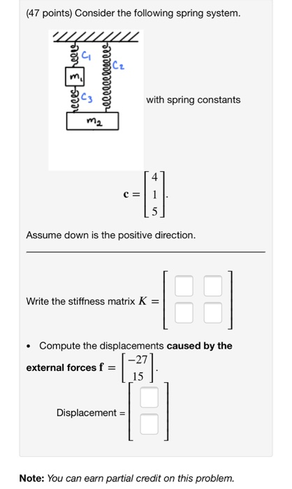 Solved (47 points) Consider the following spring system. | Chegg.com