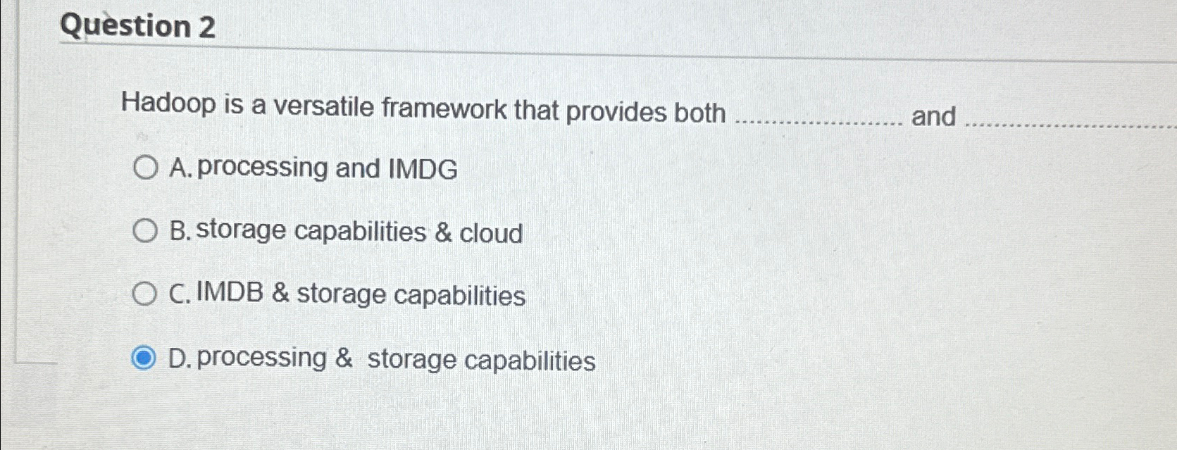 Solved Quèstion 2Hadoop is a versatile framework that | Chegg.com