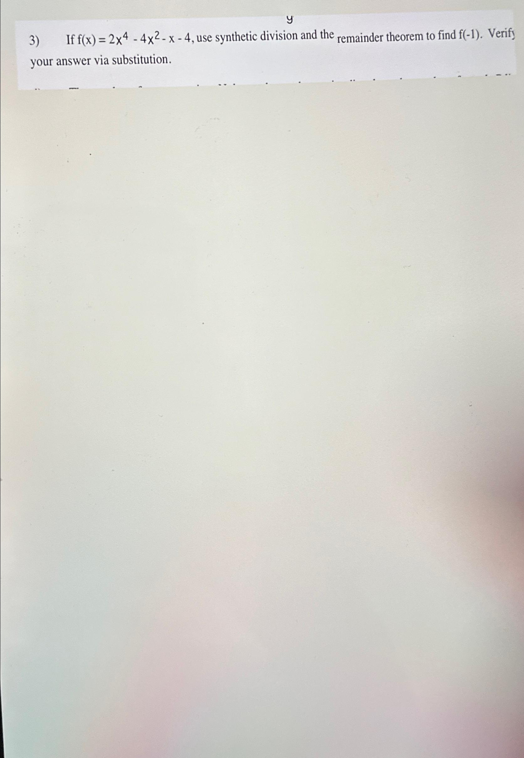 Solved yIf f(x)=2x4-4x2-x-4, ﻿use synthetic division and the | Chegg.com