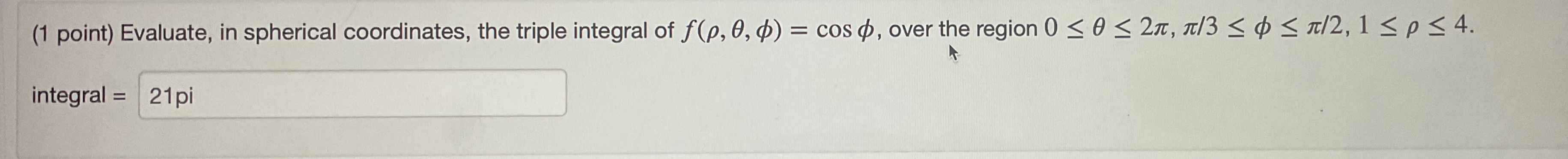 Solved 1 ﻿point ﻿evaluate In Spherical Coordinates The