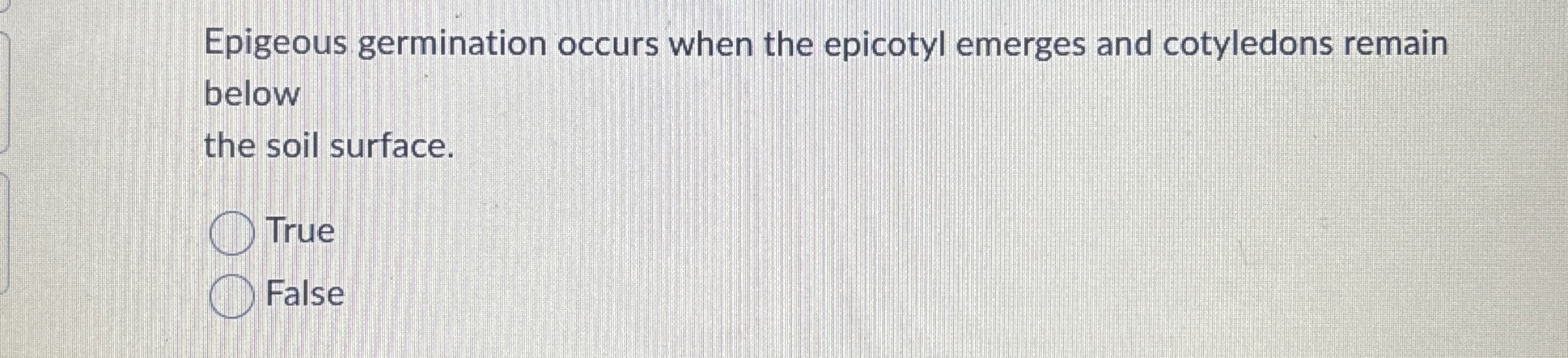 Solved Epigeous germination occurs when the epicotyl emerges | Chegg.com