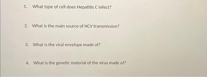 Solved 1. What type of cell does Hepatitis C infect? 2. What | Chegg.com