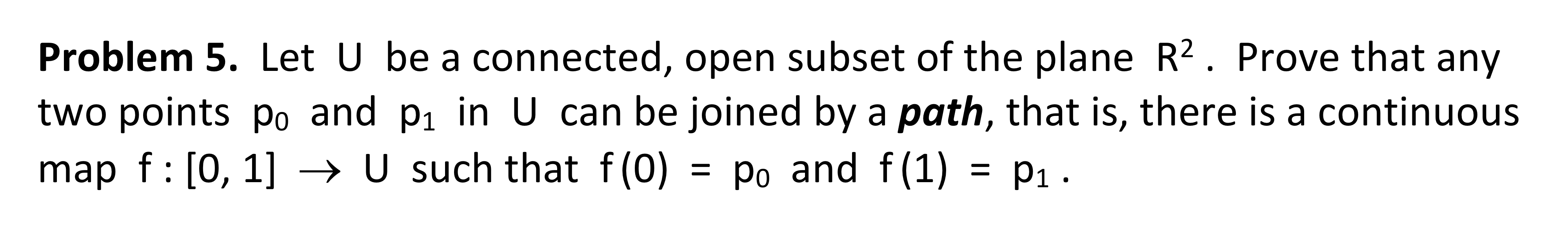 Solved Problem 5. ﻿Let U ﻿be a connected, open subset of the | Chegg.com