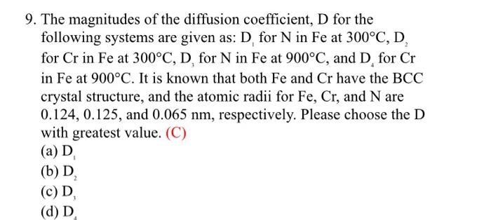 Solved 9. The magnitudes of the diffusion coefficient, D for | Chegg.com