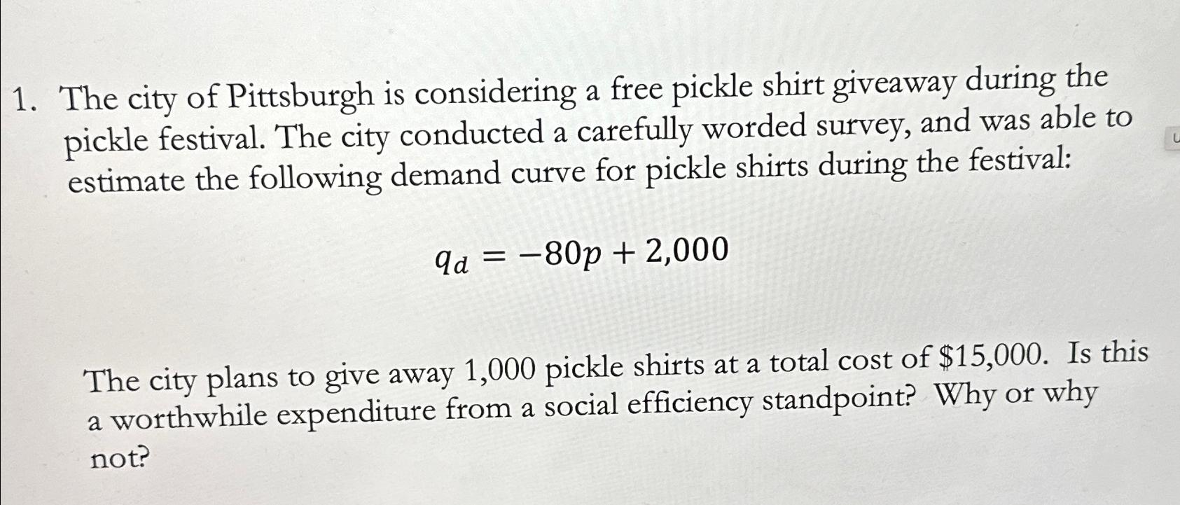 Solved The city of Pittsburgh is considering a free pickle | Chegg.com