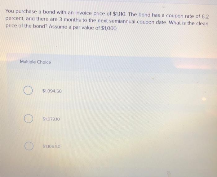 Solved You purchase a bond with an invoice price of $1,110. | Chegg.com