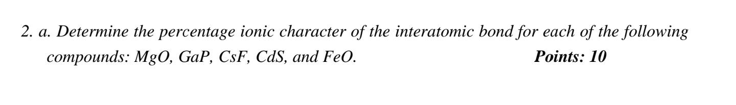 Solved 2 A Determine The Percentage Ionic Character Of The