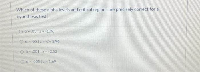 Solved Which of these alpha levels and critical regions are | Chegg.com