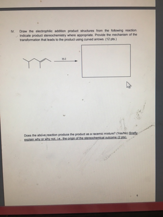 Solved IV. Draw the electrophilic addition product | Chegg.com
