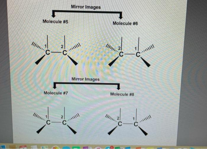 Solved Mirror Images Molecule #5 Molecule #6 Illi... C | Chegg.com